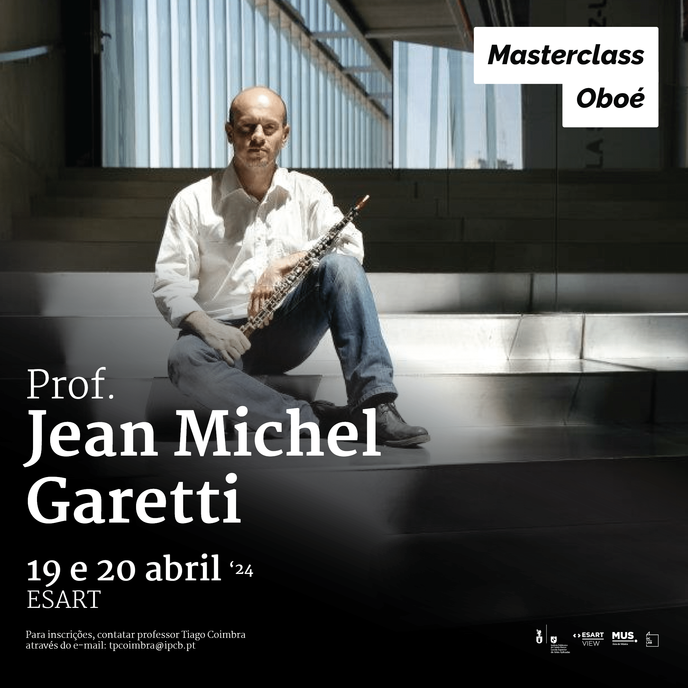 Masterclass de Oboé – Prof. Jean Michel Garetti – 19-20 abril 2024 - esartview.ipcb.pt